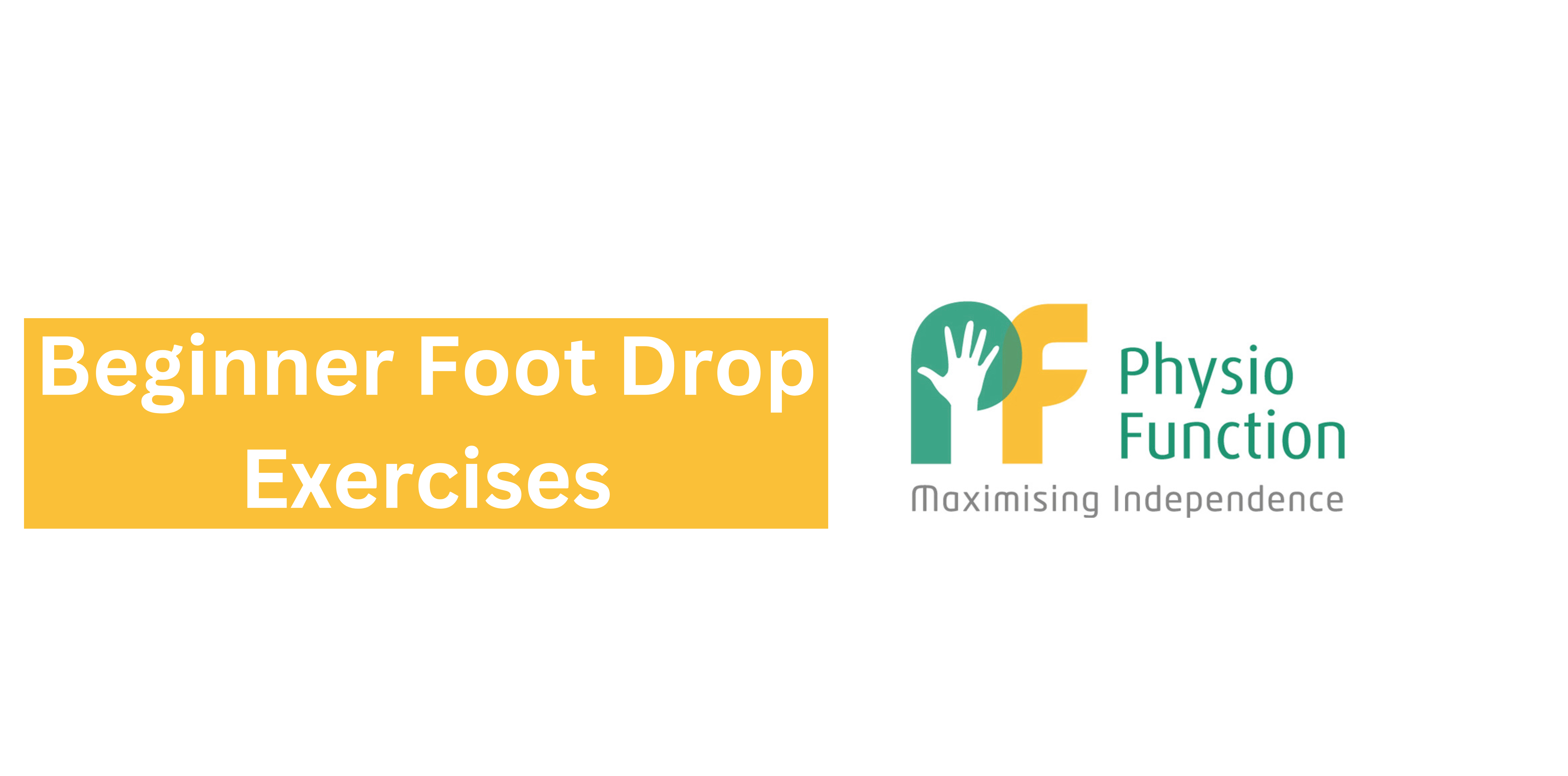 Beginner Foot Drop Exercises | PhysioFunction